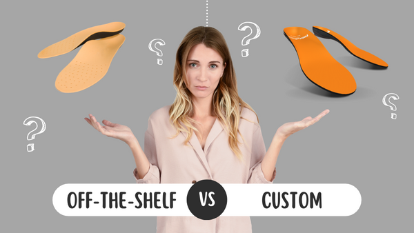 FitMyFoot Custom Fit Orthotics Vs. Off-The-Shelf Insoles